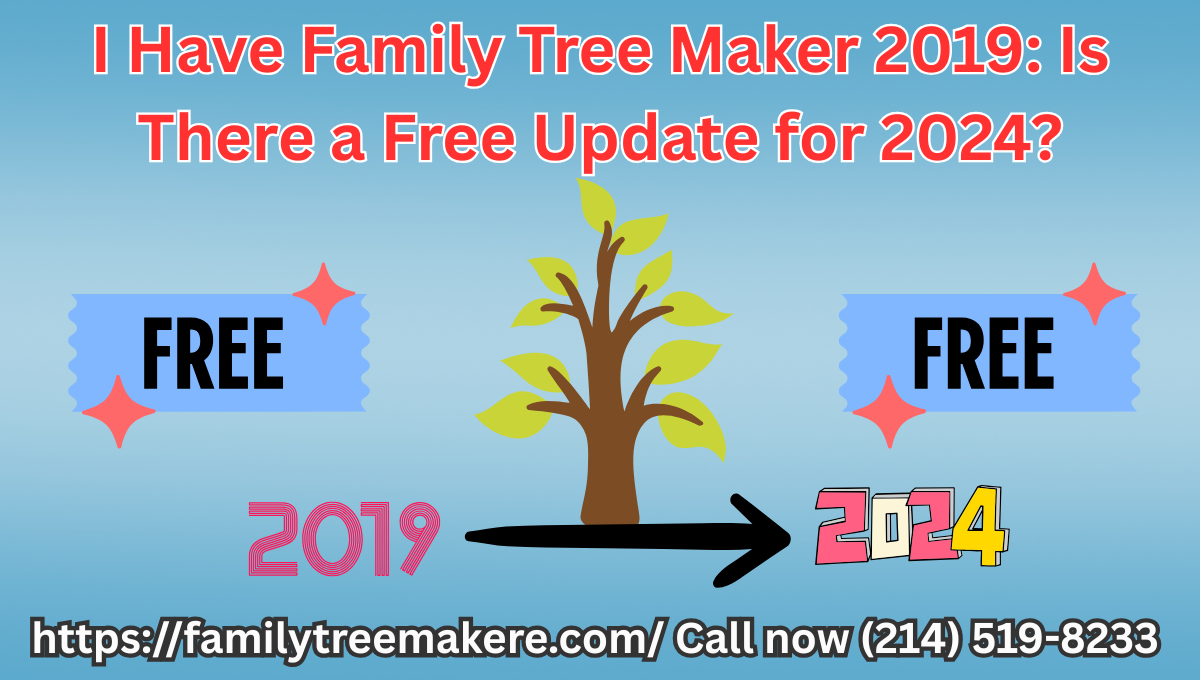 I Have Family Tree Maker 2019: Is There a Free Update for 2024 ...